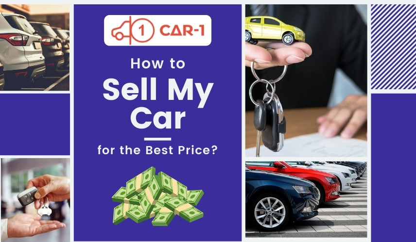 How to Sell My Car for the Best Price? – Car1