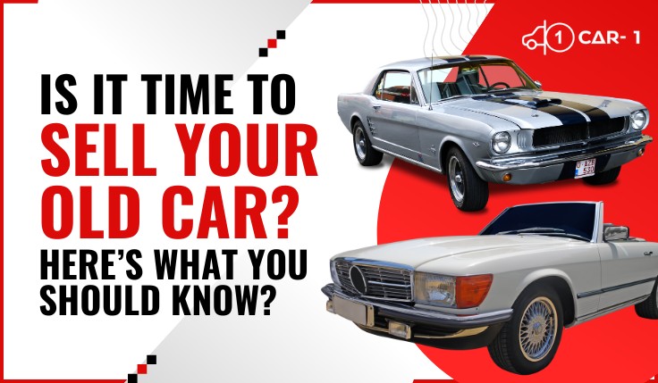 Is It Time to Sell Your Old Car? Here’s What You Should Know